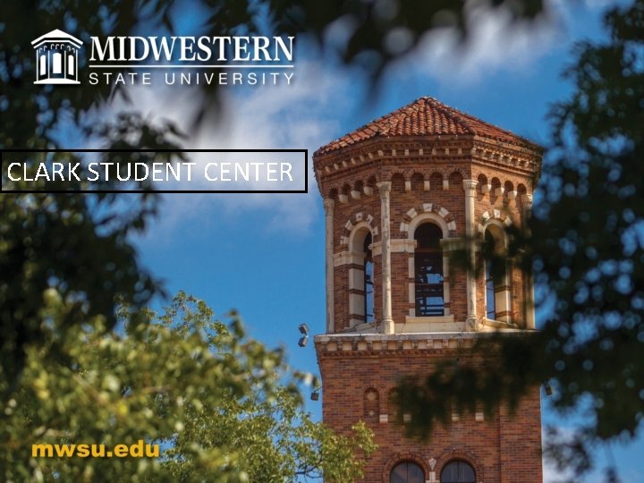 CLARK STUDENT CENTER History of the Clark Student