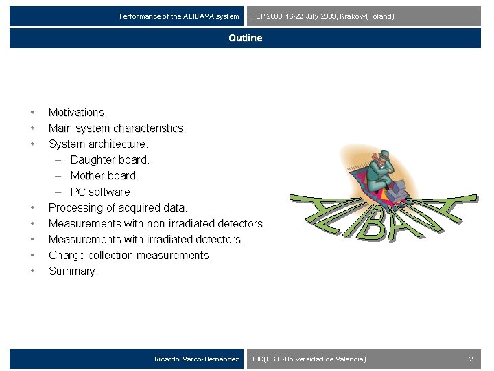 Performance of the ALIBAVA system HEP 2009 16