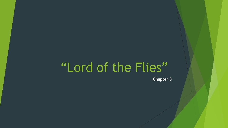 Lord of the Flies Chapter 3 Chapter titles