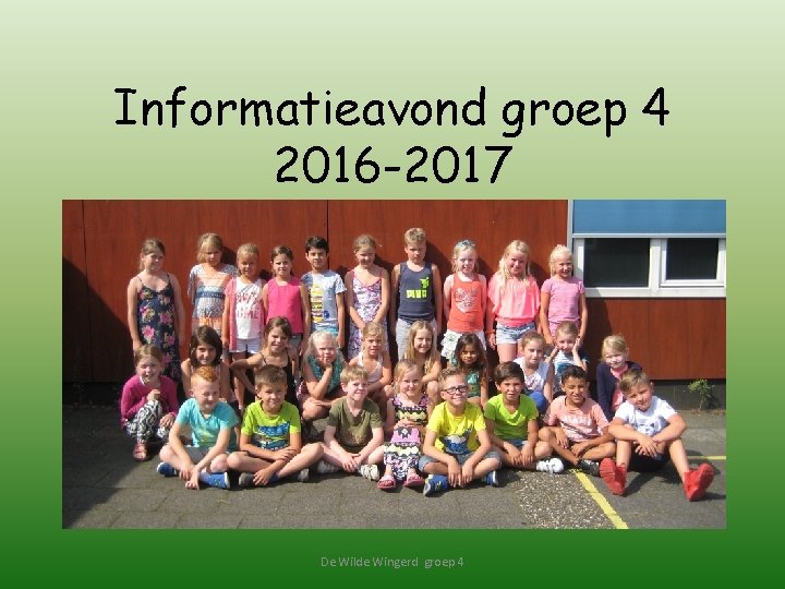 Informatieavond groep 4 2016 2017 De Wilde Wingerd