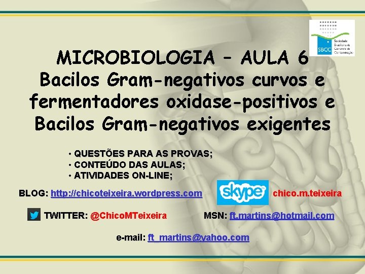 MICROBIOLOGIA AULA 6 Bacilos Gramnegativos curvos e fermentadores