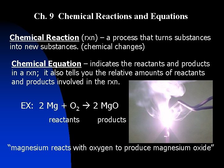 Ch 9 Chemical Reactions and Equations Chemical Reaction