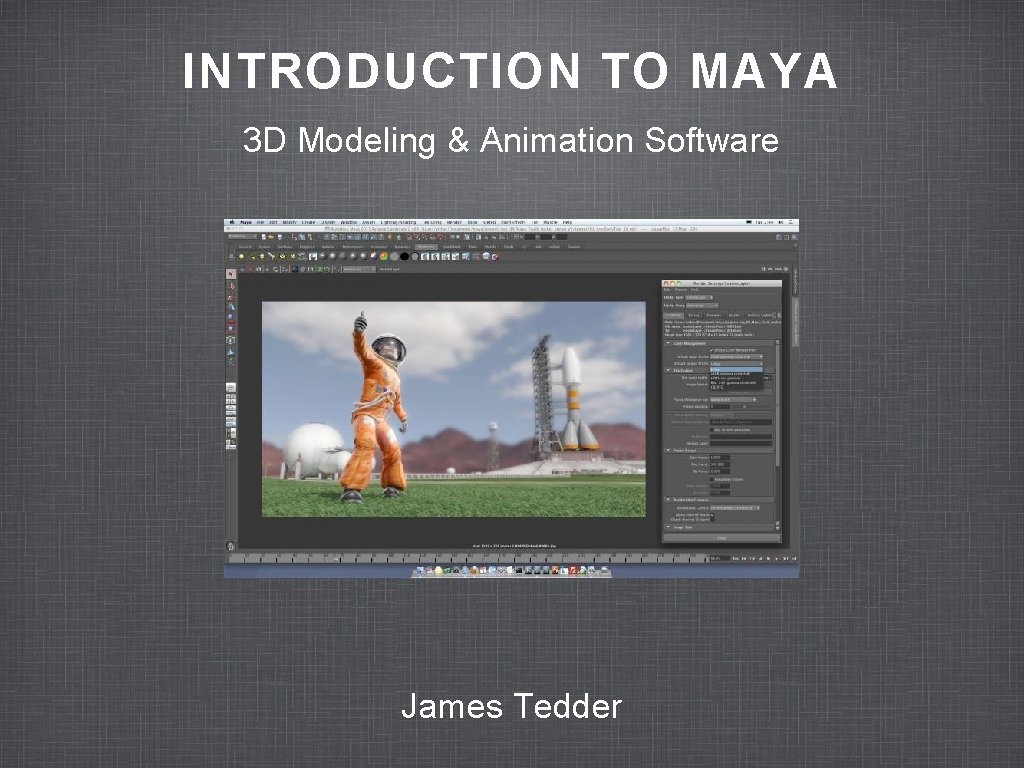 INTRODUCTION TO MAYA 3 D Modeling Animation Software