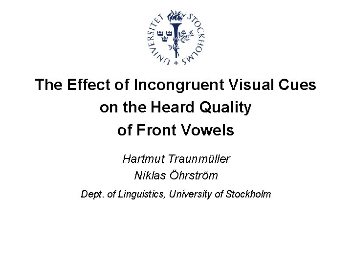 The Effect of Incongruent Visual Cues on the
