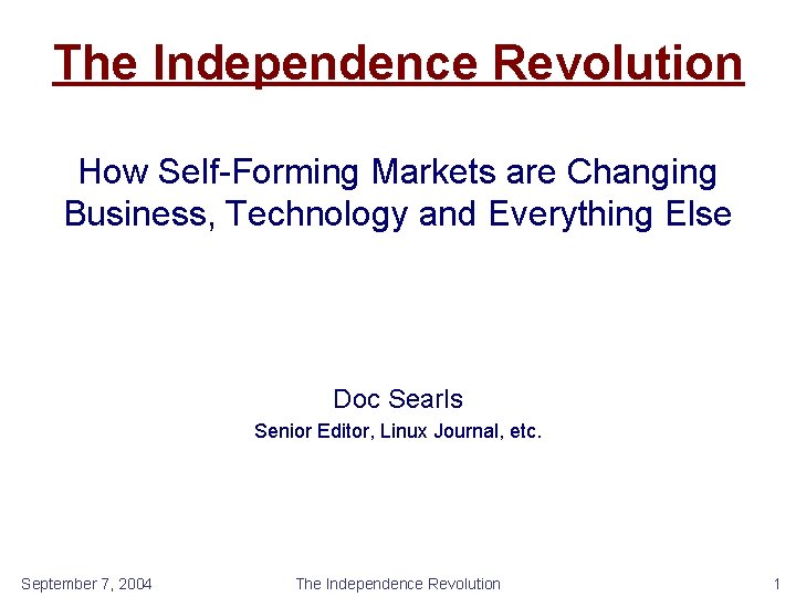 The Independence Revolution How SelfForming Markets are Changing