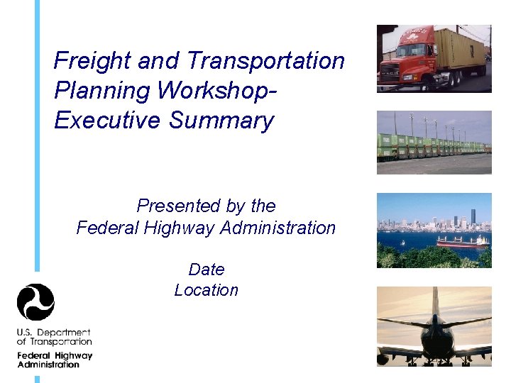 Freight and Transportation Planning Workshop Executive Summary Presented