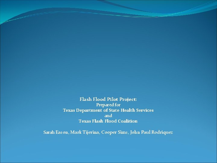 Flash Flood Pilot Project Prepared for Texas Department