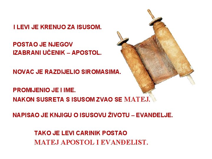 ISUS POZIVA MATEJA ILI KAKO JE MATEJ POSTAO