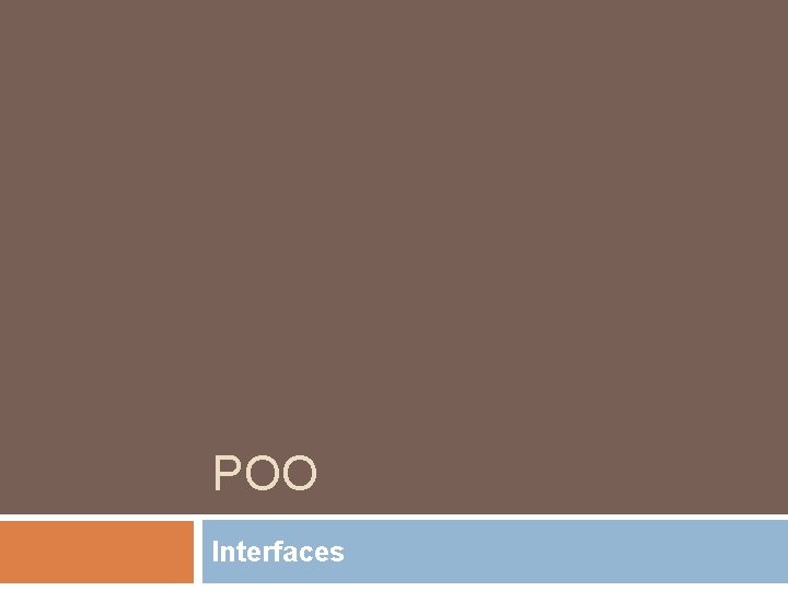 POO Interfaces O que e As interfaces so