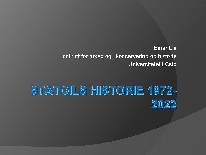 Einar Lie Institutt for arkeologi konservering og historie
