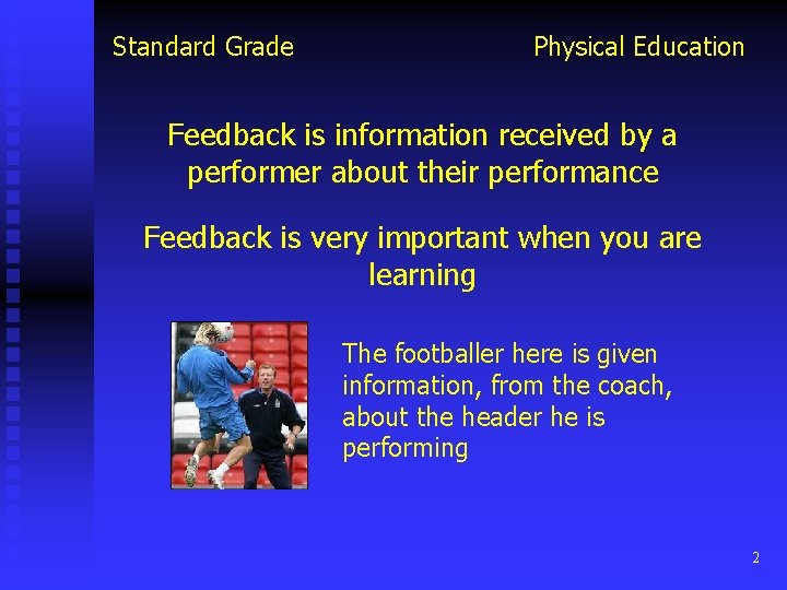 Standard Grade Physical Education FEEDBACK 1 Standard Grade
