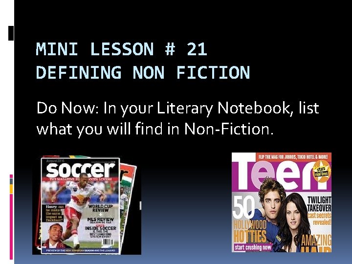 MINI LESSON 21 DEFINING NON FICTION Do Now