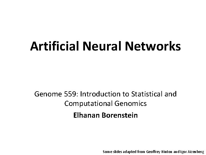 Artificial Neural Networks Genome 559 Introduction To Statistical