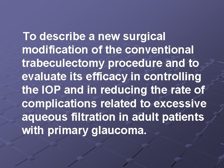 Tunnel Trabeculectomy A Modified Procedure with Long Term