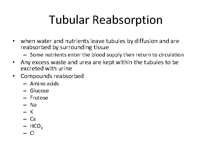 The Urinary System Tubular Reabsorption when water and