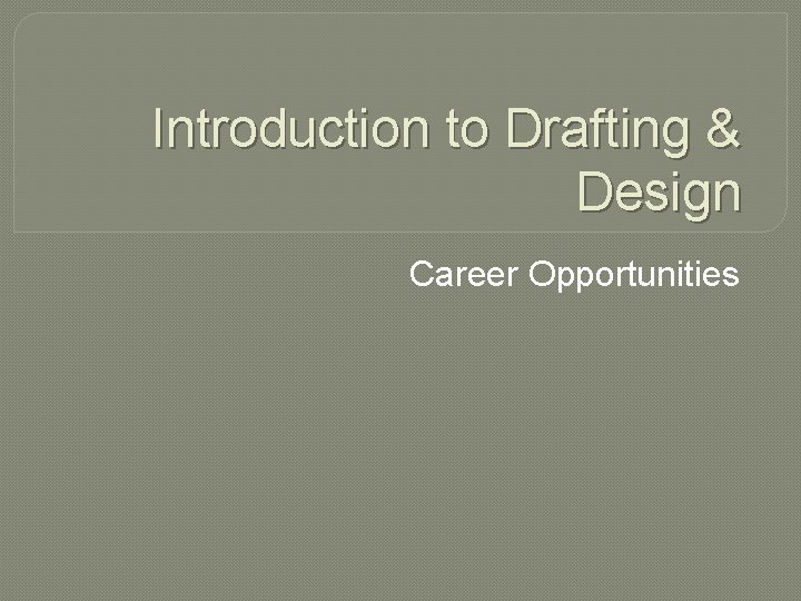 Introduction to Drafting Design Career Opportunities Major Industries
