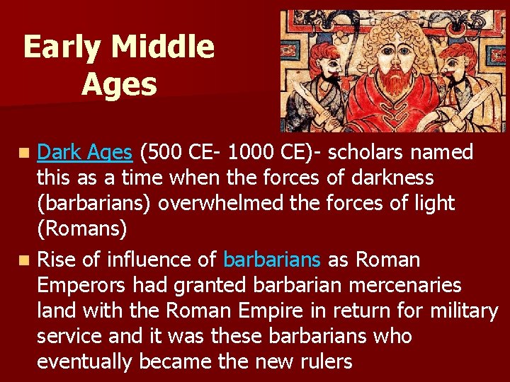 The Early Middle Ages The beginningEarly Middle Ages