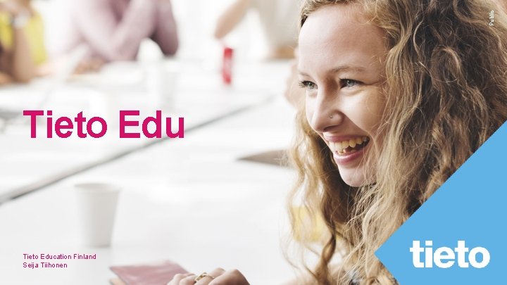 Public Tieto Education Finland Seija Tiihonen Public Tieto