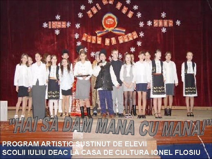 PROGRAM ARTISTIC SUSTINUT DE ELEVII SCOLII IULIU DEAC