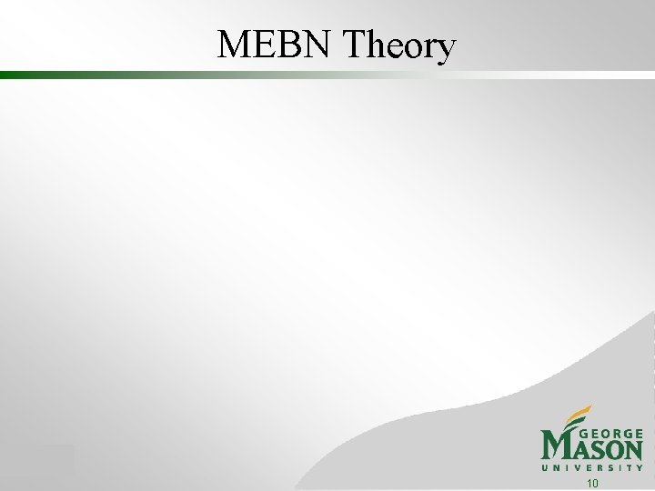 Uncertainty Representation and Reasoning with MEBNPROWL Kathryn Blackmond