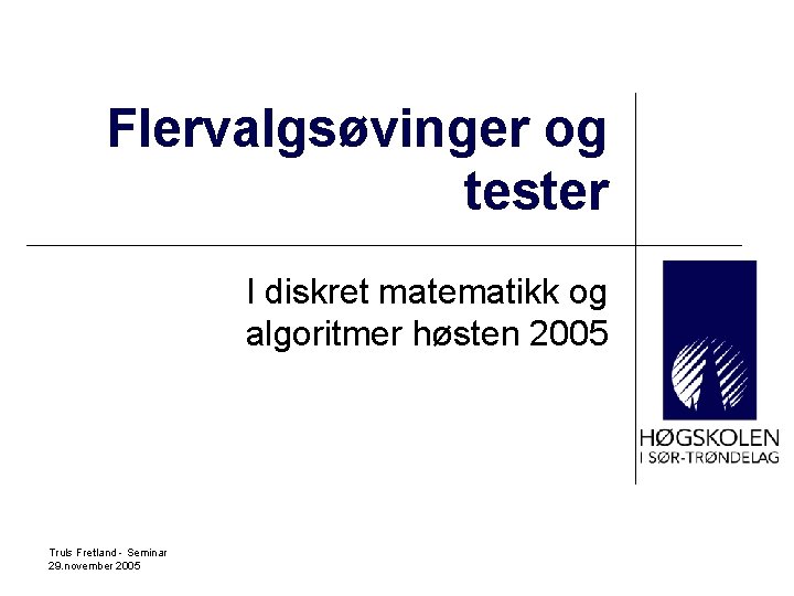 Flervalgsvinger og tester I diskret matematikk og algoritmer
