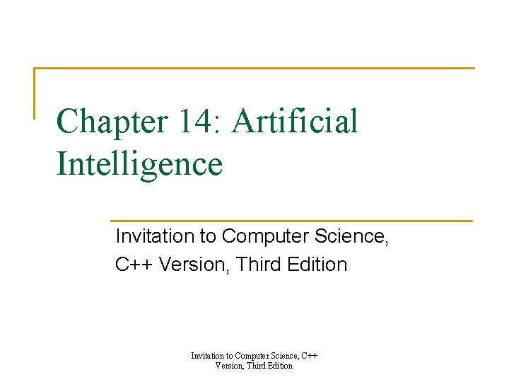 Chapter 14 Artificial Intelligence Invitation to Computer Science