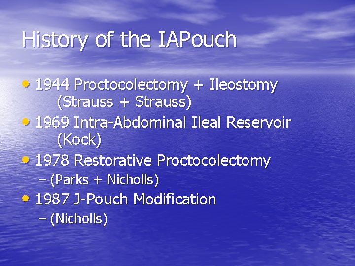 The Ilioanal Pouch Reservoir and Pouchitis What is