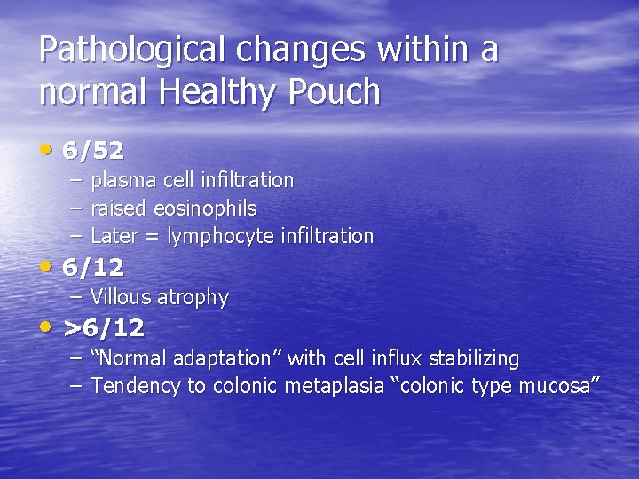 The Ilioanal Pouch Reservoir and Pouchitis What is