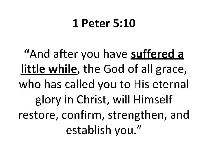 1 Peter 5 10 And after you have