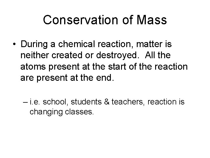 Conservation of Mass During a chemical reaction matter