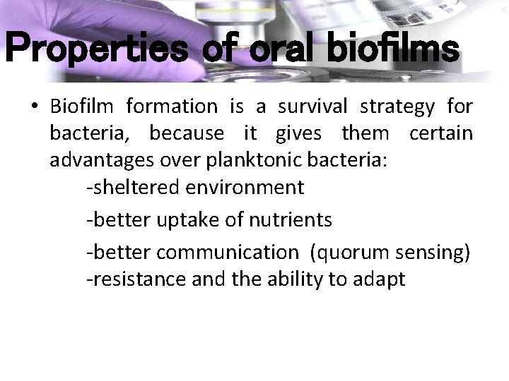 PROPERTIES OF BIOFILM Presented by Dr Krishna Das