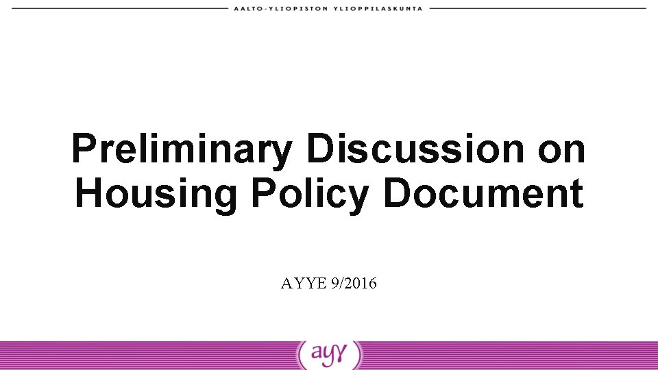 Preliminary Discussion on Housing Policy Document AYYE 92016