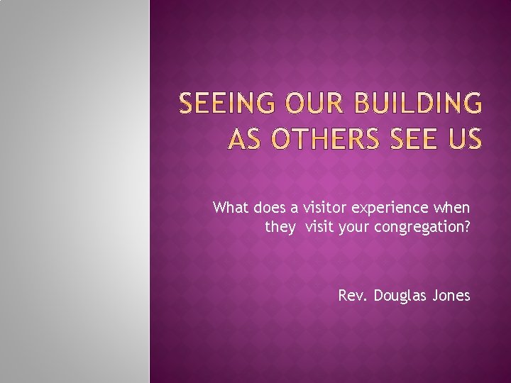 What does a visitor experience when they visit