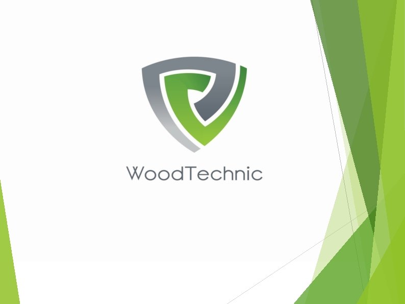 History of the Company Wood Technic LLC is