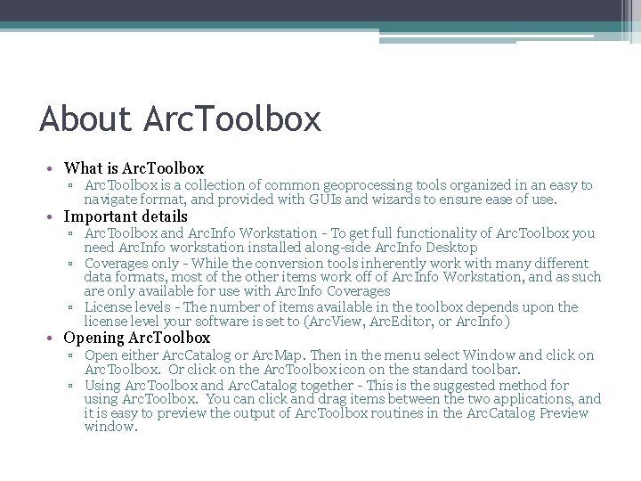 Arc GIS Arc Toolbox Goals Develop familiarity with