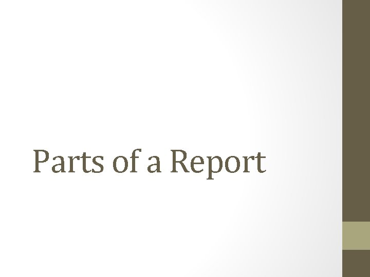 Parts of a Report Feasibility Reports An outline