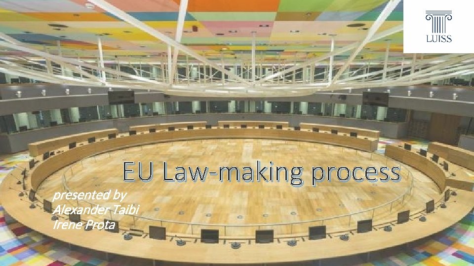 EU Lawmaking process presented by Alexander Taibi Irene
