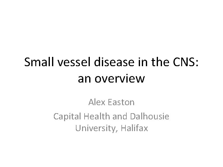 Small vessel disease in the CNS an overview