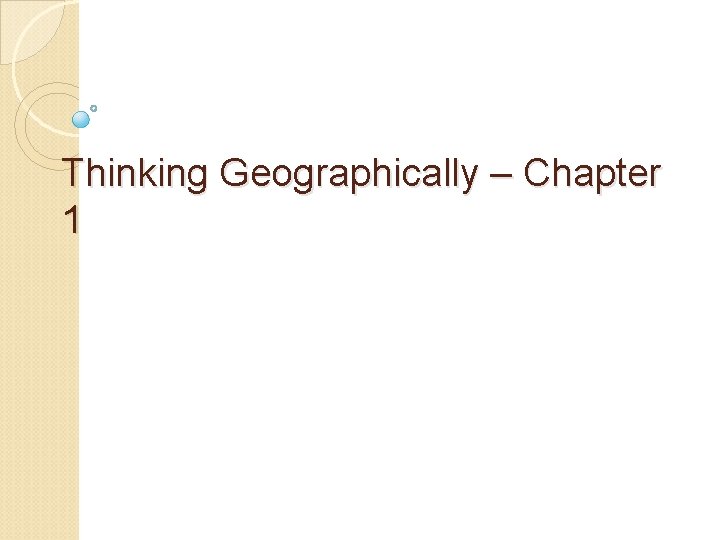Thinking Geographically Chapter 1 Why is each point