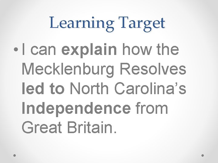 The Mecklenburg Resolves Road to Independence Essential Standards