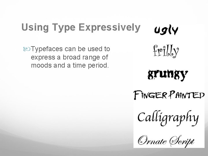 TYPOGRAPHY in Design OBJECTIVES 1 Understand typographic terms