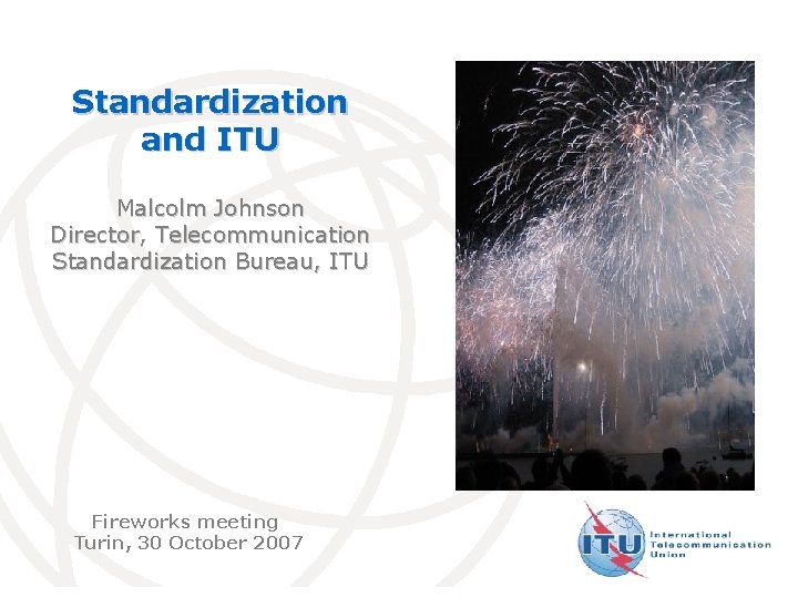 Standardization and ITU at the heart of international