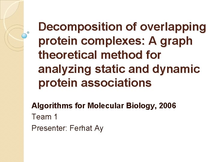 Decomposition of overlapping protein complexes A graph theoretical