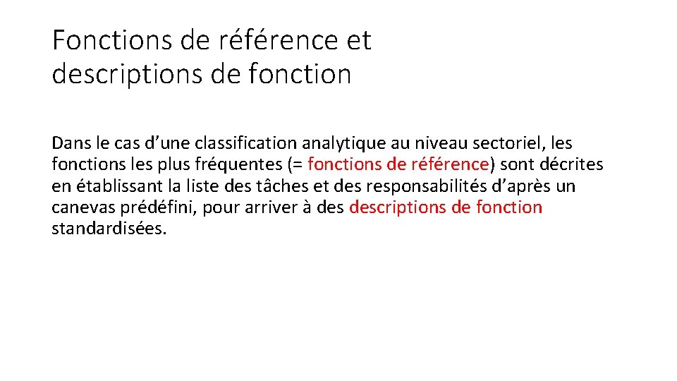 Une nouvelle classification de fonctions pour la CP