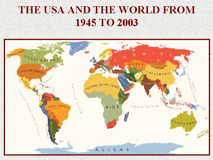 THE USA AND THE WORLD FROM 1945 TO