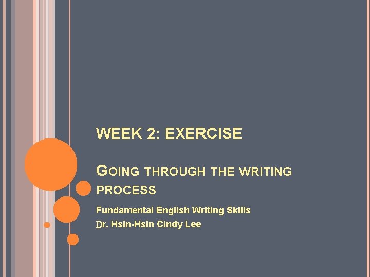 WEEK 2 EXERCISE GOING THROUGH THE WRITING PROCESS