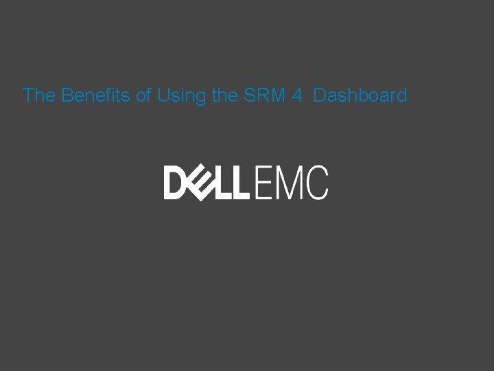 The Benefits of Using the SRM 4 Dashboard