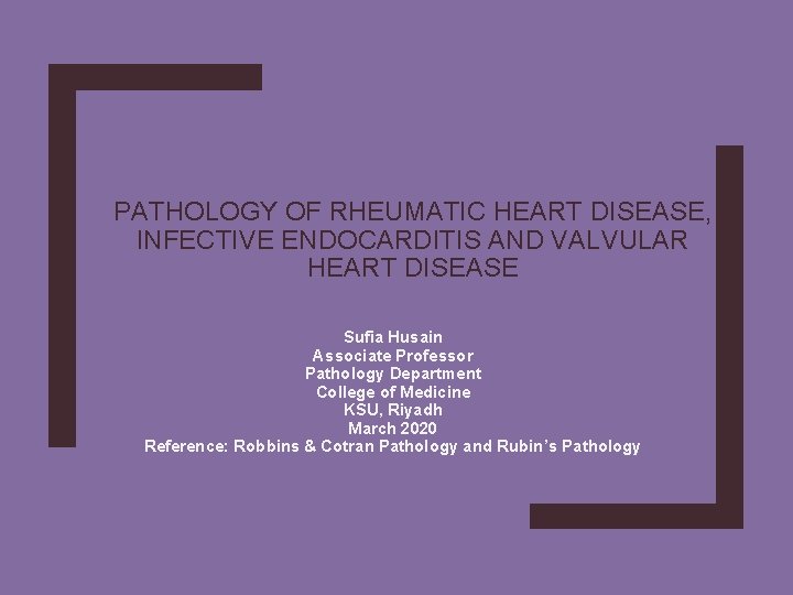 PATHOLOGY OF RHEUMATIC HEART DISEASE INFECTIVE ENDOCARDITIS AND