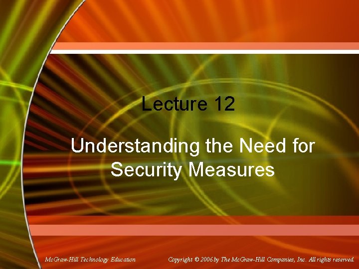 Lecture 12 Understanding the Need for Security Measures
