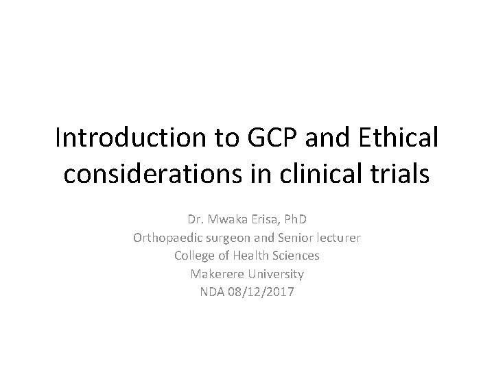 Introduction to GCP and Ethical considerations in clinical